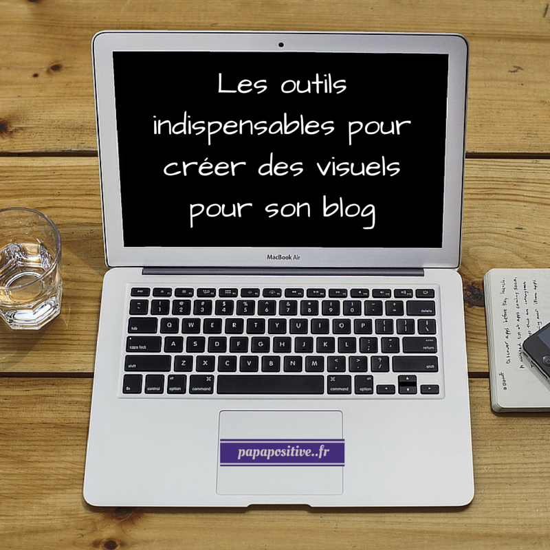 Les outils indispensables pour créer des visuels pour son blog - Papa ...