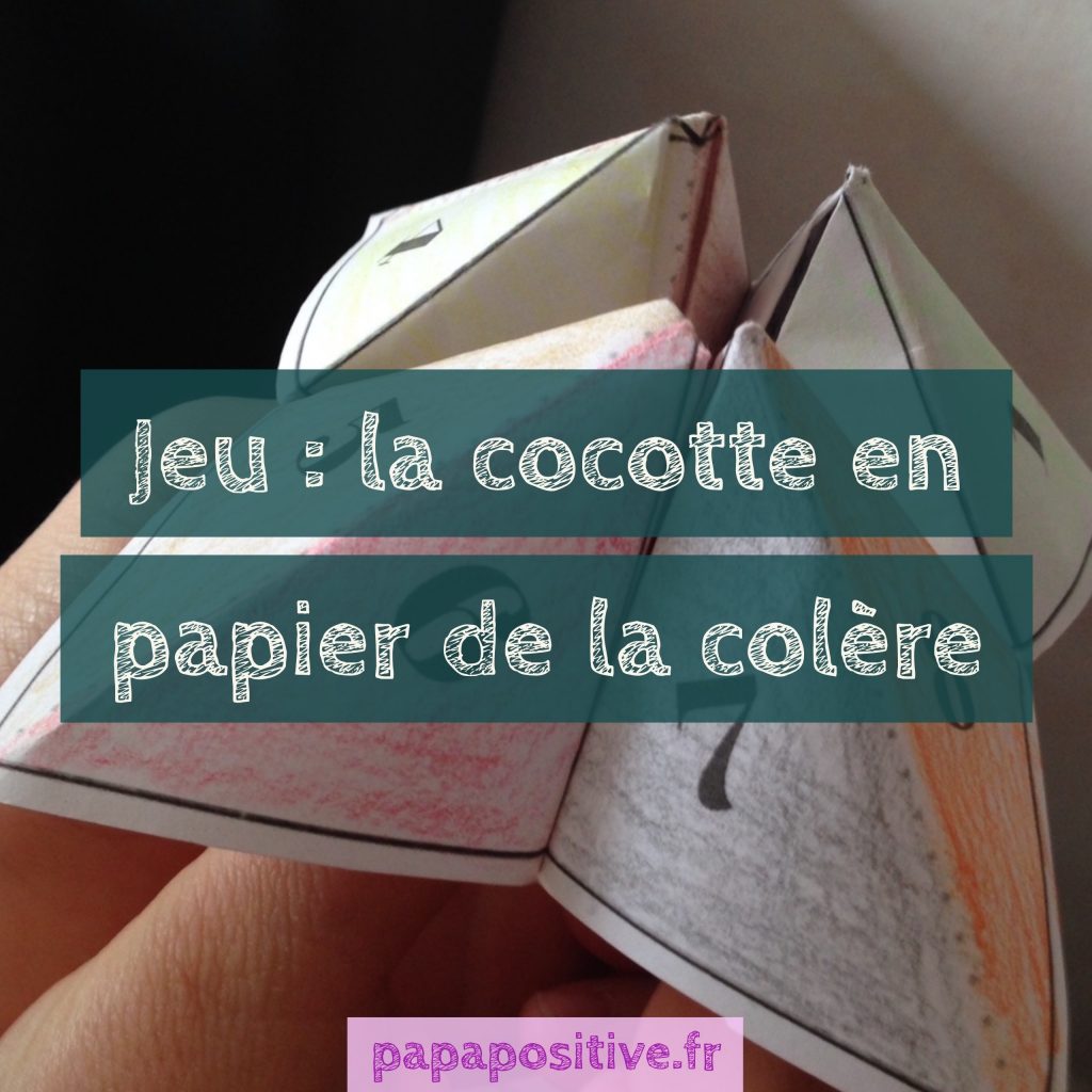 Jeu : la cocotte en papier de la colère - Papa positive