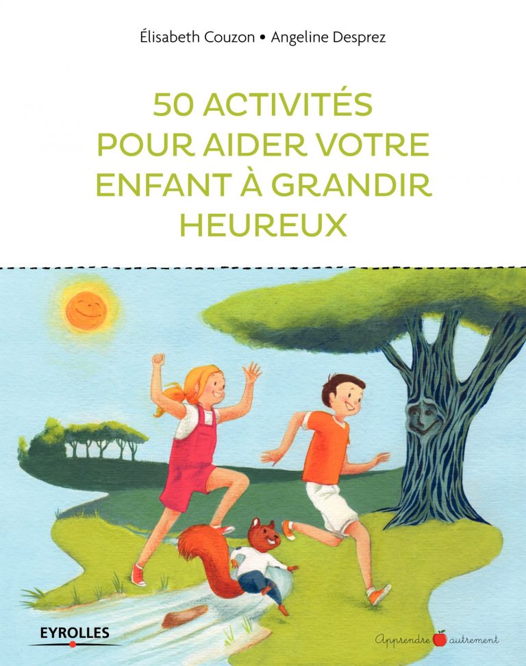 50 activités pour aider votre enfant à grandir heureux - Papa positive