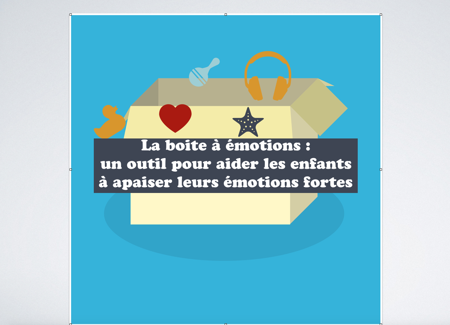 La boite à émotions : un outil pour aider les enfants à apaiser leurs ...