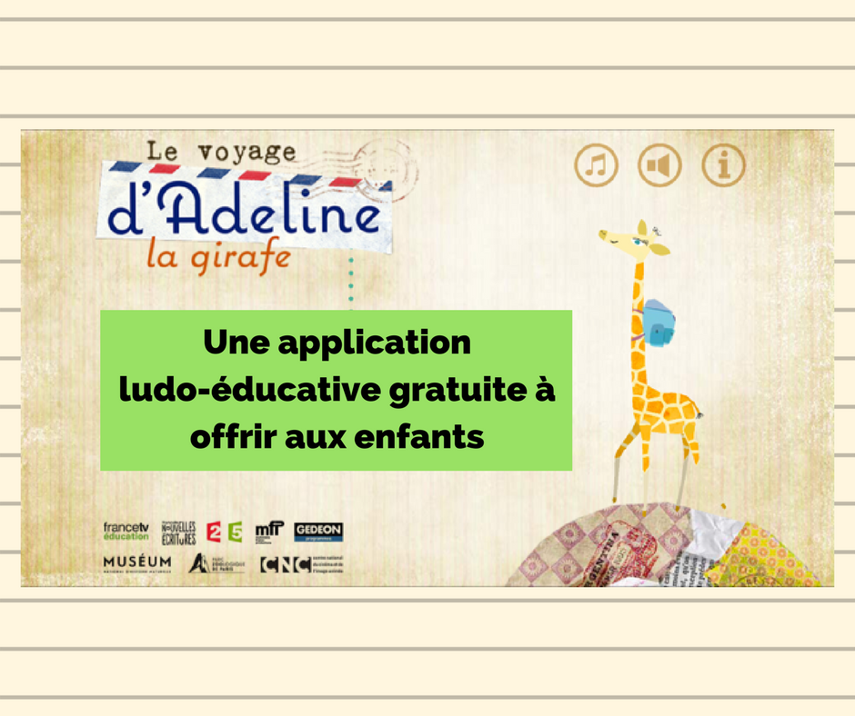 Le voyage d'Adeline la girafe : une application ludo-éducative gratuite à offrir aux enfants ...