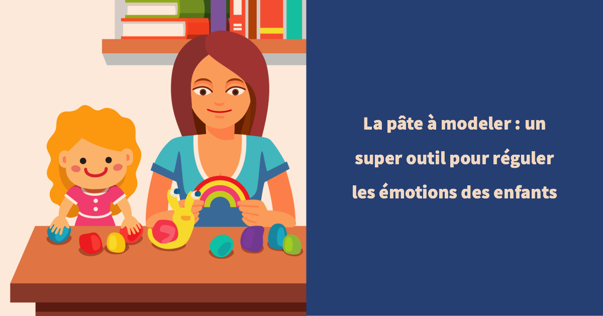 La pâte à modeler : un super outil pour réguler les émotions des ...
