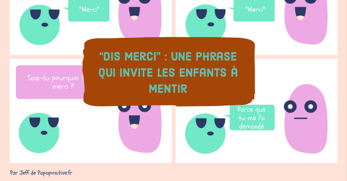 "Dis merci" : une phrase qui invite les enfants à mentir - Papa positive