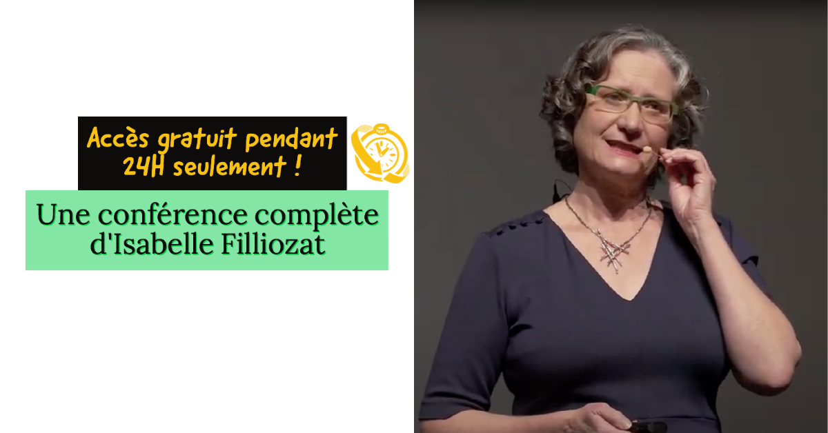 Conférence d'Isabelle Filliozat : gratuite pendant 24H - Papa positive