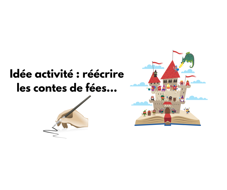 Idée activité : réécrire les contes de fées... - Papa positive