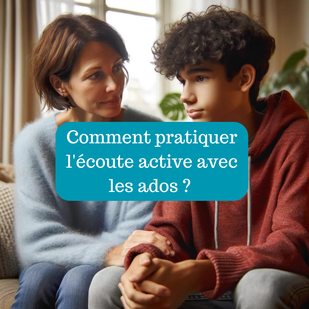 Comment pratiquer l'écoute active avec les ados ? - Papa positive