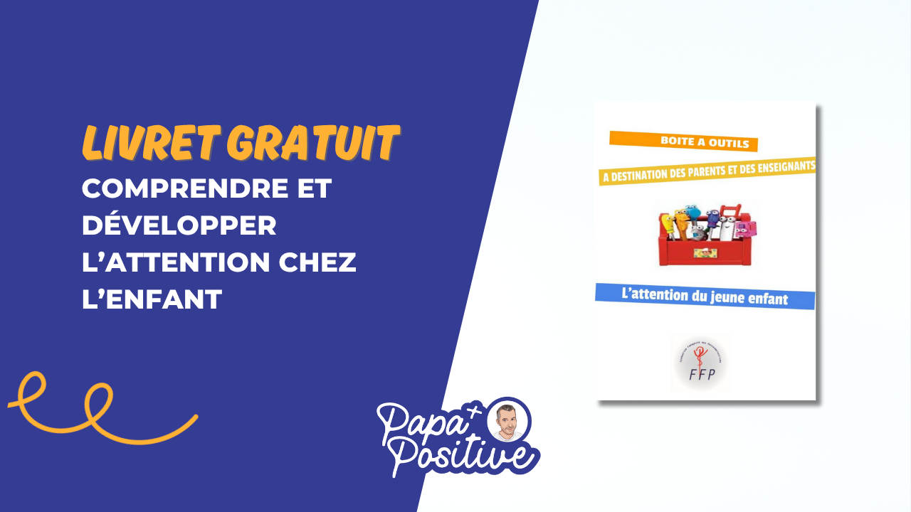 Développer l'attention chez l'enfant : un livret gratuit à découvrir ...