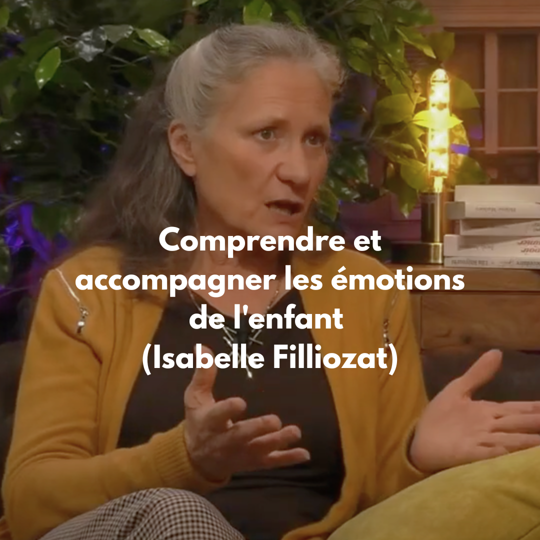 Isabelle Filliozat : comprendre et accompagner les émotions de l'enfant - Papa positive